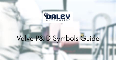 Valve Pandid Symbol Guide Daley Automation Improve Your Process