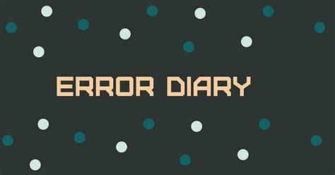 Project 3 Error Diary Album On Imgur