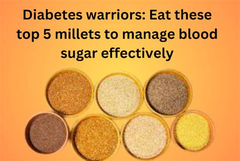 Diabetes Warriors Eat These Top 5 Millets To Manage Blood Sugar