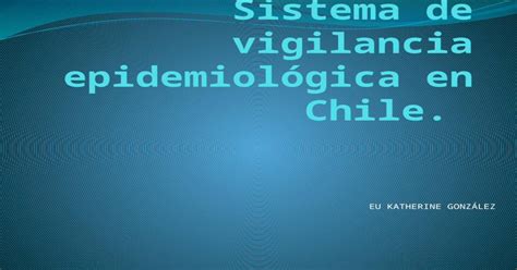 Eu Katherine GonzÁlez Sistema De Vigilancia Epidemiologica El Sistema