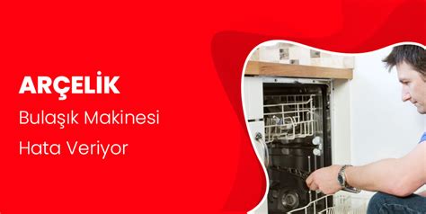 Arçelik Bulaşık Makinesi Hata Veriyor