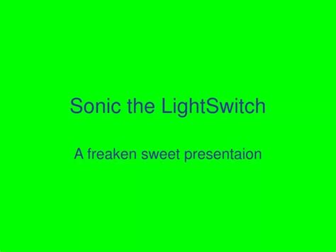 Ppt Sonic The Lightswitch Powerpoint Presentation Free Download Id755063