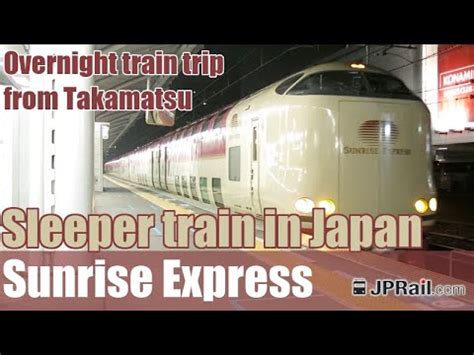 Sunrise Express Sleeper Train In Japan Overnight Train Trip Sunrise