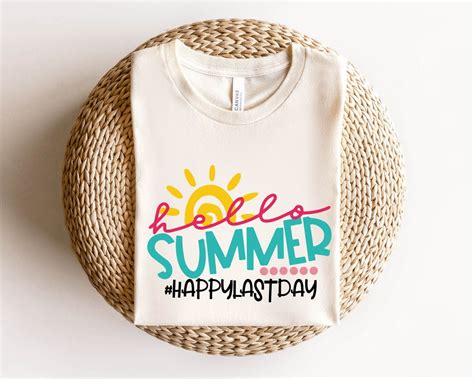 Last Day Of School Hello Summer Happy Last Day Of School Shirts Hello