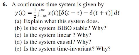 Solved A Continuous Time System Is Given By A Explain What Chegg Com