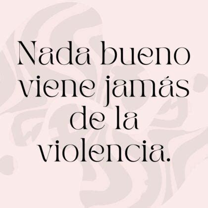 76 Frases Contra La Violencia Para Reflexionar Y Compartir