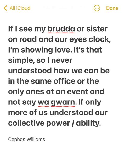 Cephas Williams On Linkedin If I See My Brudda Or Sister On Road And Our Eyes Clock Im