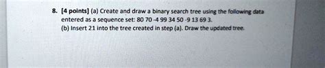Solved 4 Points A Create And Draw A Binary Search Tree Using The