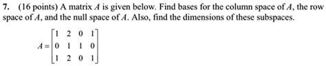 Solved 16 Points A Matrix A Is Given Below Find Bases For The