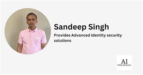 A Deep Dive Into Cybersecurity Tools Sandeep Singh On Preparing For 100x Increase In Security