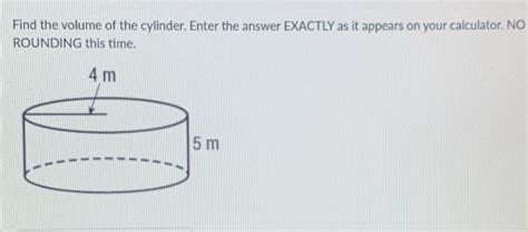 Find The Volume Of The Cylinder Enter The Answer CameraMath