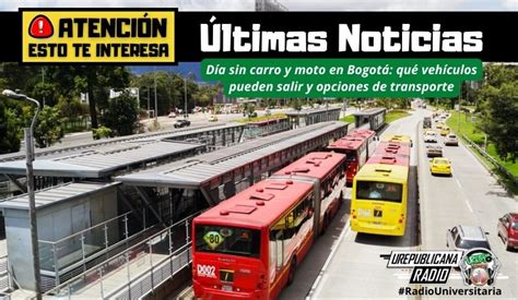 Día Sin Carro Y Moto En Bogotá Qué Vehículos Pueden Salir Y Opciones