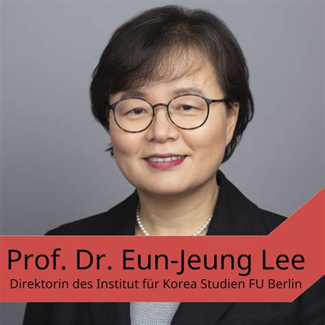 10 Fragen An Prof Dr Eun Jeung Lee — Netzwerk Junge Generation