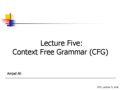 Lecture Five Context Free Grammar CFG Amjad Ali