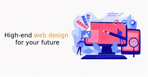 High End Web Design For Your Future