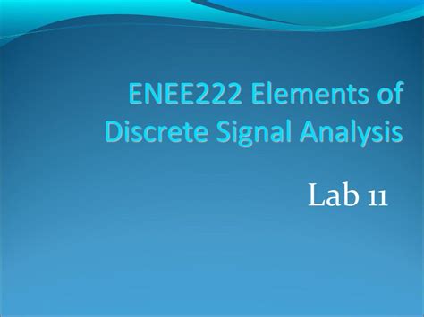 Enee222 Elements Of Discrete Signal Analysis Lab Ppt Download