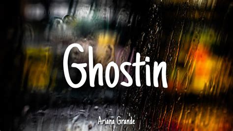 Ghostin Ariana Grande Lyrics Youtube