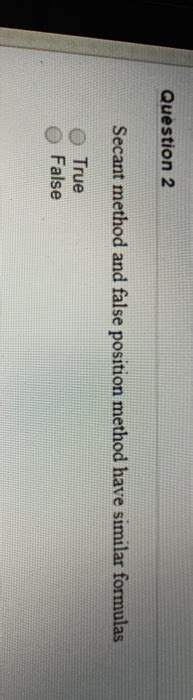 Solved Question 2 Secant Method And False Position Method