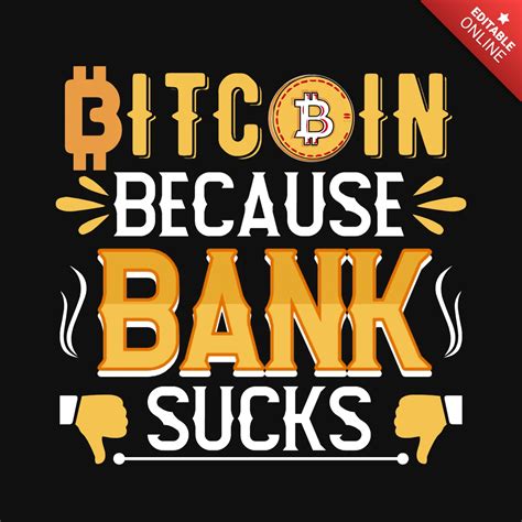 Bitcoin Because Bank Sucks T Shirt Design Template Free Design Template