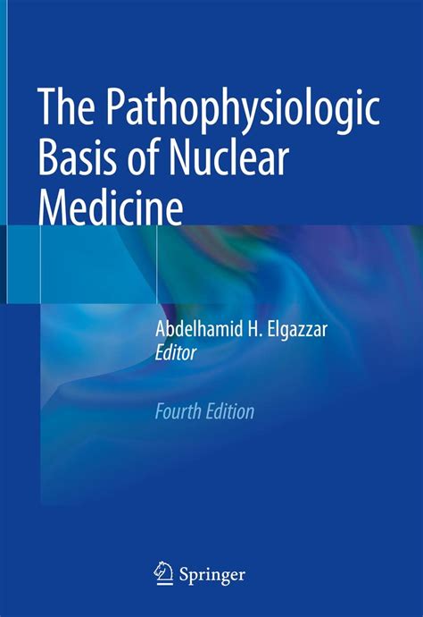 The Pathophysiologic Basis Of Nuclear Medicine 4th Edition By