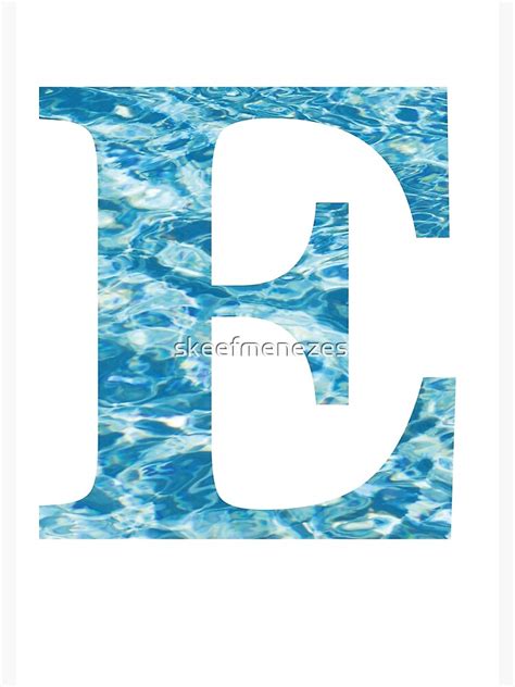 Letter E Underwater Poster For Sale By Skeefmenezes Redbubble