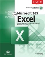 Learn By Doing Microsoft 365 Excel Level 2