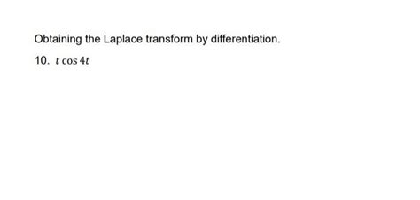 Solved Find The Laplace Transform By Differentiation