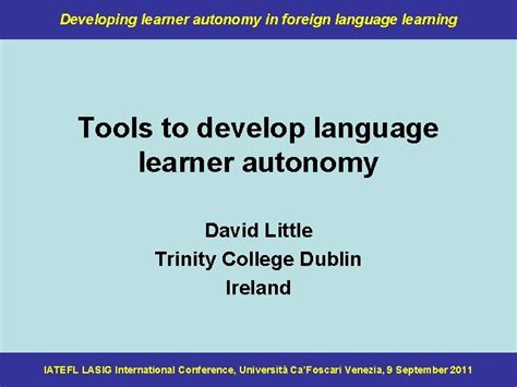 Developing Learner Autonomy In Foreign Language Learning Tools