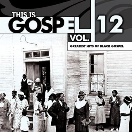 Various Artists This Is Gospel Greatest Hits Black Gospel Amazon Music