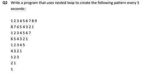 Solved Q Write A Program That Uses Nested Loop To Create Chegg Com