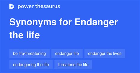 Endanger The Life Synonyms 40 Words And Phrases For Endanger The Life