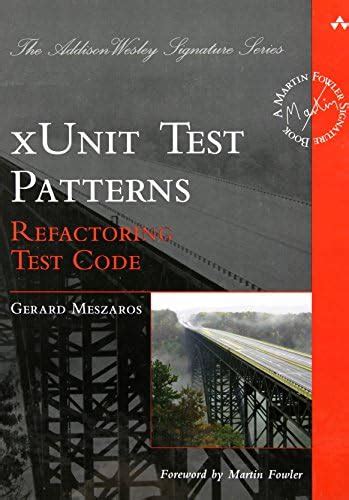 Xunit Test Patterns Refactoring Test Code Meszaros Gerard