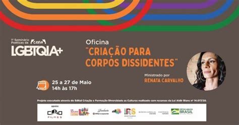 Oficina Criação Para Corpos Dissidentes Ministrado Por Renata Carvalho