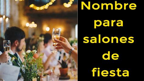 50 Ideas De Nombres Creativos Para Tu Salón De Eventos ※