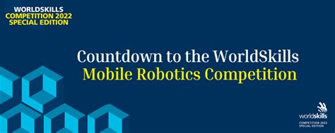 Countdown To The WorldSkills Mobile Robotics Competition Studica Blog