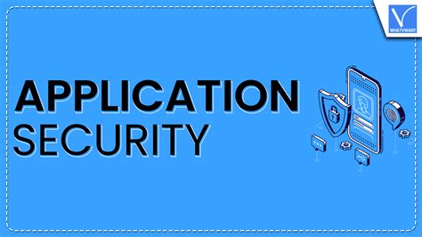 What Is Application Security And Why Is It Important