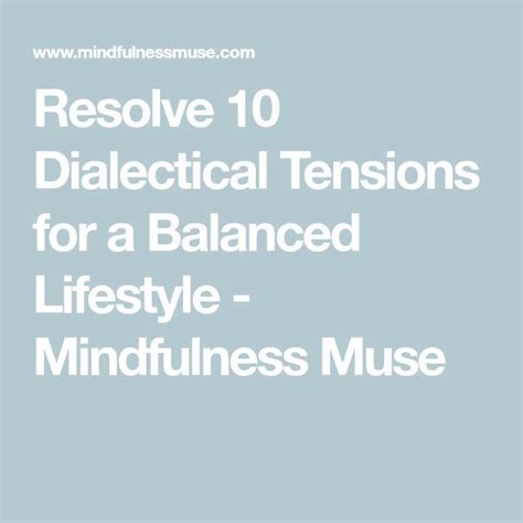 Resolve 10 Dialectical Tensions For A Balanced Lifestyle Mindfulness