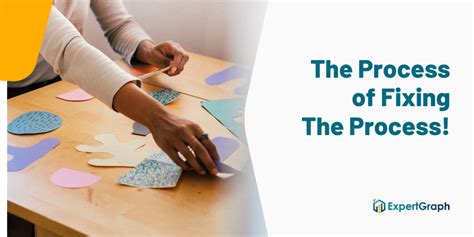 The Process Of Fixing The Process Expert Graph