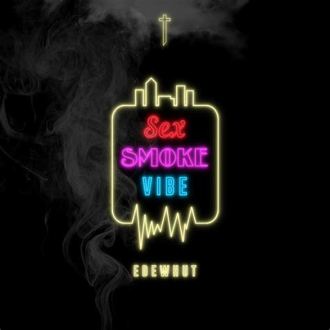 Stream Sex Smoke And Vibe By Edewhut By Take Care Listen Online For