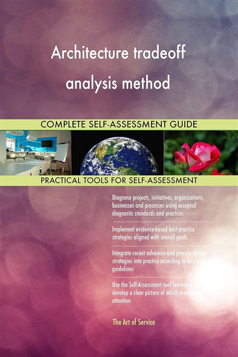 Architecture Tradeoff Analysis Method All Inclusive Self Assessment More Than 660 Success