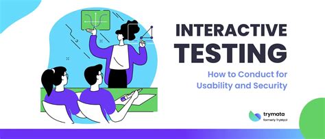 How To Conduct Interactive Testing For Usability And Security Trymata