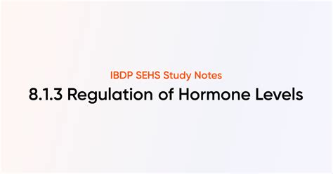 regulation of hormone levels 8 1 3 ib dp sports exercise and health science notes tutorchase