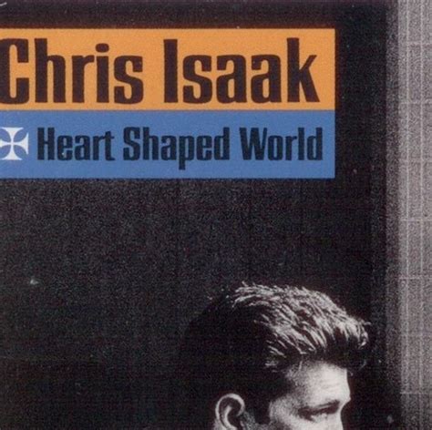 Heart Shaped World Chris Isaak