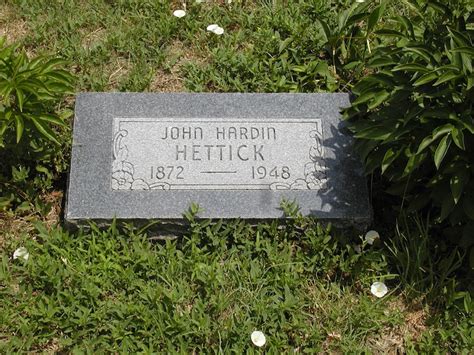 John Hardin “hardy” Hettick 1872 1948 Find A Grave Memorial