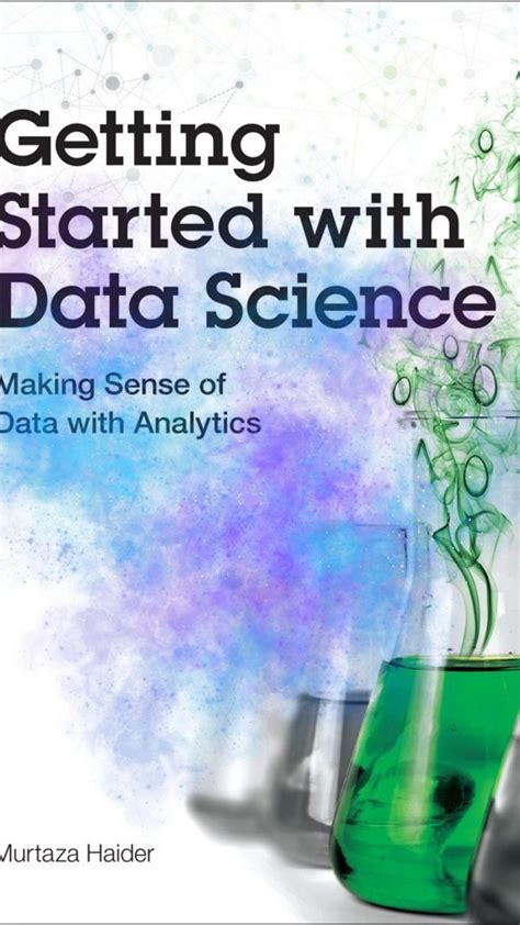 Getting Started With Data Science Making Sense Of Data With Analytics