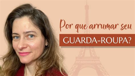 A Importância De Arrumar Seu Guarda Roupa Youtube