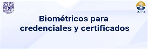 Biométricos para credenciales y certificados Dirección General de