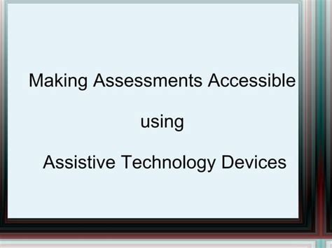 Accessible Assessments Ppt Special Education Education