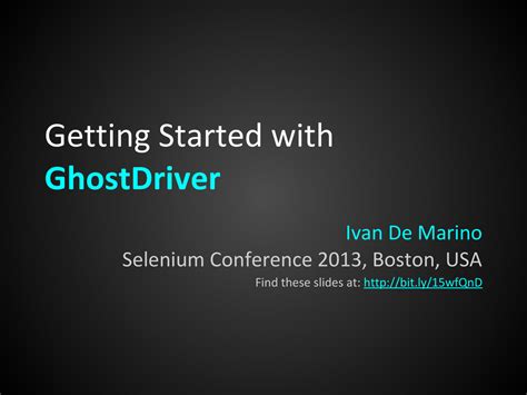 Getting Started With Ghostdriver Selenium Conference 2013 Boston