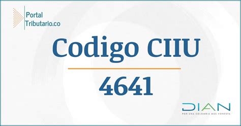 Código Ciiu 4641 Actividades Económicas Dian